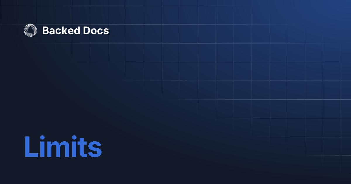 Limits | Backed Docs